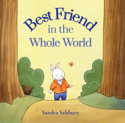 BEST FRIEND IN THE WHOLE WORLD Sandra Salsbury PEACHTREE PUBL LTD2025 Paperback English ISBN：9781682637821 洋書 Books for ...