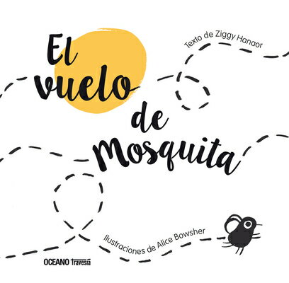 SPAーVUELO DE MOSQUITA / THE FL Primeras Travesas Ziggy Hanaor Alice Blowsher OCEANO TRAVESIA2025 Hardcover Spanish ISBN：...