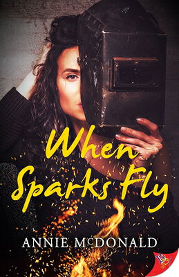 WHEN SPARKS FLY Annie McDonald BOLD STROKES BOOKS2020 Paperback English ISBN：9781635557824 洋書 Fiction & Literature（小説＆文芸...