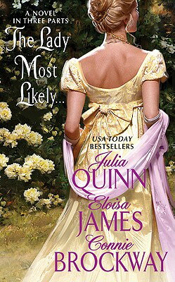 LADY MOST LIKELY Julia Quinn Eloisa James Connie Brockway AVON BOOKS2010 Mass　Market　Paperbound English ISBN：97800612478...