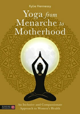 YOGA FROM MENARCHE TO MOTHERHO Kylie Hennessy HANDSPRING PUB2026 Paperback English ISBN：9781839977831 洋書 Art & Entertain...