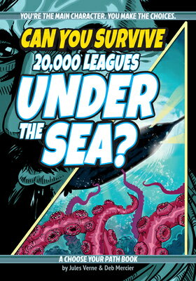 CAN YOU SURVIVE 20000 LEAGUES Interactive Classic Literature Jules Verne Deb Mercier Margaret Amy Salter LAKE 7 CREATIVE...