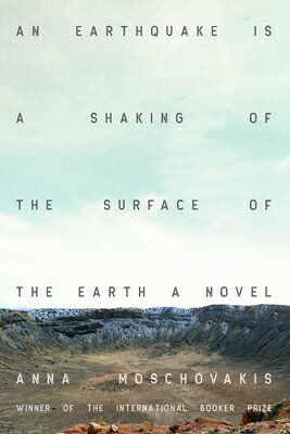 EARTHQUAKE IS A SHAKING OF THE Anna Moschovakis SOFT SKULL PR2024 Paperback English ISBN：9781593767839 洋書 Fiction & Lite...