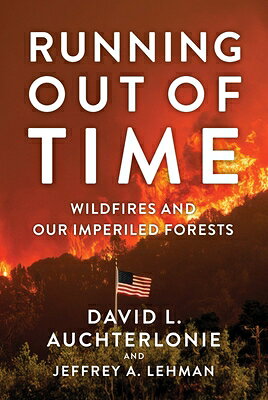 RUNNING OUT OF TIME WILDFIRES David L. Auchterlonie Jeffrey A. Lehman AMPLIFY PUB GROUP2023 Hardcover English ISBN：97816...