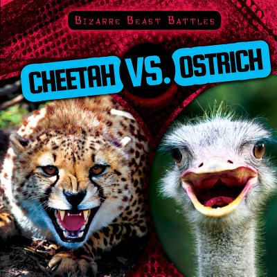 CHEETAH VS OSTRICH Bizarre Beast Battles Charlotte Herriott GARETH STEVENS INC2015 Paperback English ISBN：9781482427844 ...