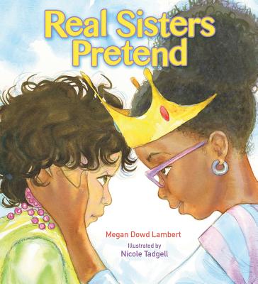 REAL SISTERS PRETEND Megan Dowd Lambert Nicole Tadgell TILBURY HOUSE PUBL2019 Paperback English ISBN：9780884487845 洋書 Bo...