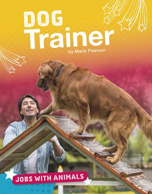 DOG TRAINER Jobs with Animals Marie Pearson CAPSTONE PR2019 Hardcover English ISBN：9781543557862 洋書 Books for kids（児童書） ...
