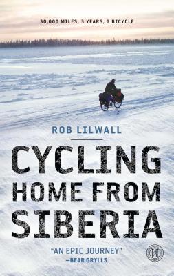 CYCLING HOME FROM SIBERIA Rob Lilwall HOWARD PUB CO INC2011 Paperback English ISBN：9781451607864 洋書 Fiction & Literature...