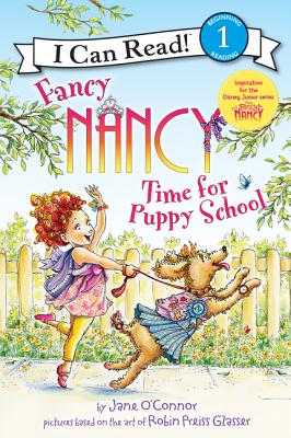FANCY NANCY TIME FOR PUPPY SCH I Can Read Level 1 Jane O'Connor Robin Preiss Glasser HARPERCOLLINS2017 Paperback English...
