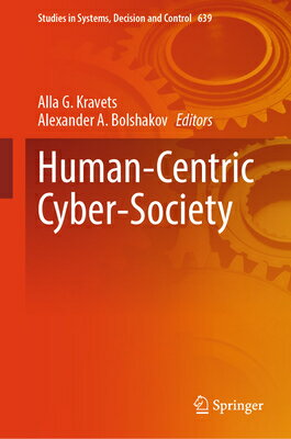 HUMANーCENTRIC CYBERーSOCIETY Studies in Systems, Decision and Control Alla G. Kravets Alexander A. Bolshakov SPRINGER NAT...