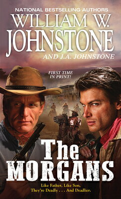 MORGANS The Morgans William W. Johnstone J. a. Johnstone PINNACLE BOOKS2021 Mass　Market　Paperbound English ISBN：97807860...