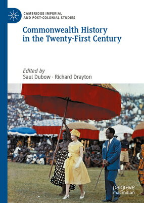 COMMONWEALTH HIST IN THE 21ST Cambridge Imperial and PostーColonial Studies Saul Dubow Richard Drayton PALGRAVE MACMILLAN...
