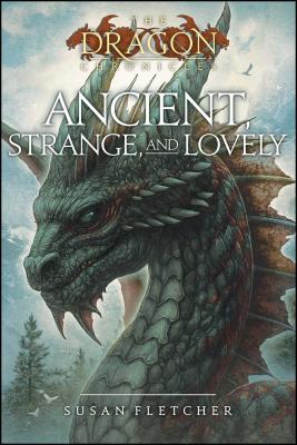 ANCIENT STRANGE & LOVELY R/E Dragon Chronicles Susan Fletcher ATHENEUM BOOKS2011 Paperback Reprint English ISBN：97814169...