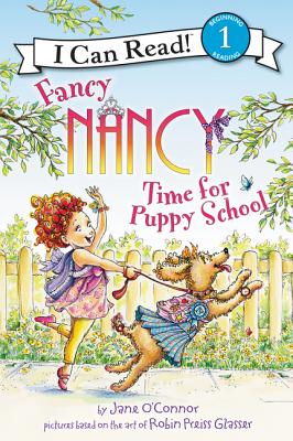 FANCY NANCY TIME FOR PUPPY SCH I Can Read Level 1 Jane O'Connor Robin Preiss Glasser HARPERCOLLINS2017 Hardcover English...