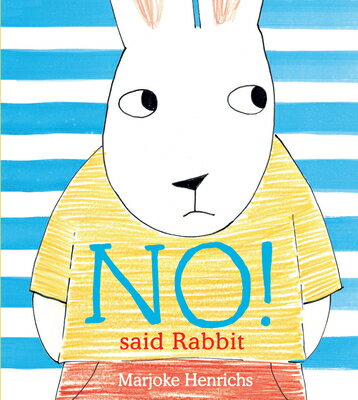 NO SAID RABBIT Marjoke Henrichs PEACHTREE PUBL LTD2025 Paperback English ISBN：9781682637876 洋書 Books for kids（児童書） Juven...