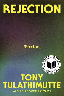 REJECTION Tony Tulathimutte WILLIAM MORROW2024 Hardcover English ISBN：9780063337879 洋書 Fiction & Literature（小説＆文芸） Fiction