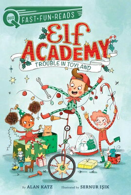 TROUBLE IN TOYLAND Elf Academy Alan Katz Sernur Isik ALADDIN2021 Paperback English ISBN：9781534467880 洋書 Books for kids（...