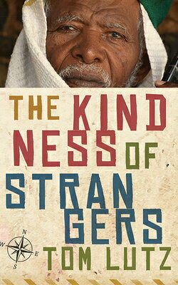 KINDNESS OF STRANGERS Tom Lutz UNIV OF IOWA PR2021 Paperback English ISBN：9781609387884 洋書 Travel（旅行） Travel
