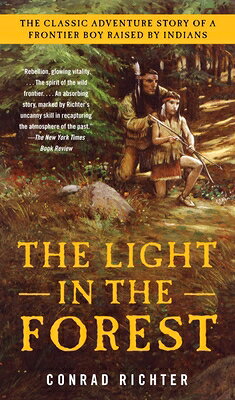 LIGHT IN THE FOREST Conrad Richter VINTAGE2004 Mass　Market　Paperbound English ISBN：9781400077885 洋書 Books for kids（児童書） ...