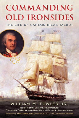 COMMANDING OLD IRONSIDES William M. Fowler, Jr. Anne Grimes Rand LYONS PR2024 Paperback English ISBN：9781493077885 洋書 Fi...