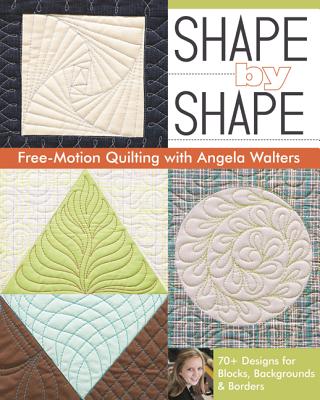 SHAPE BY SHAPE FREEーMOTION QUI Angela Walters C & T PUB2014 Paperback English ISBN：9781607057888 洋書 Art & Entertainment（...