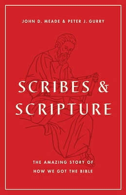SCRIBES & SCRIPTURE John D. Meade Peter J. Gurry CROSSWAY BOOKS2022 Paperback English ISBN：9781433577895 洋書 Social Scien...