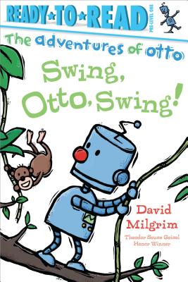 SWING OTTO SWING Adventures of Otto David Milgrim David Milgrim SIMON SPOTLIGHT2016 Paperback English ISBN：9781481467902...