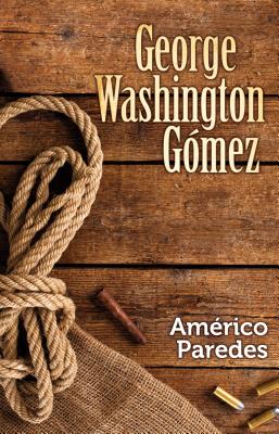 SPAーGEORGE WASHINGTON GOMEZ Americo Amaerico Paredes Maria Jesus FernandezーGil ARTE PUBLICO PR2014 Paperback Spanish ISB...
