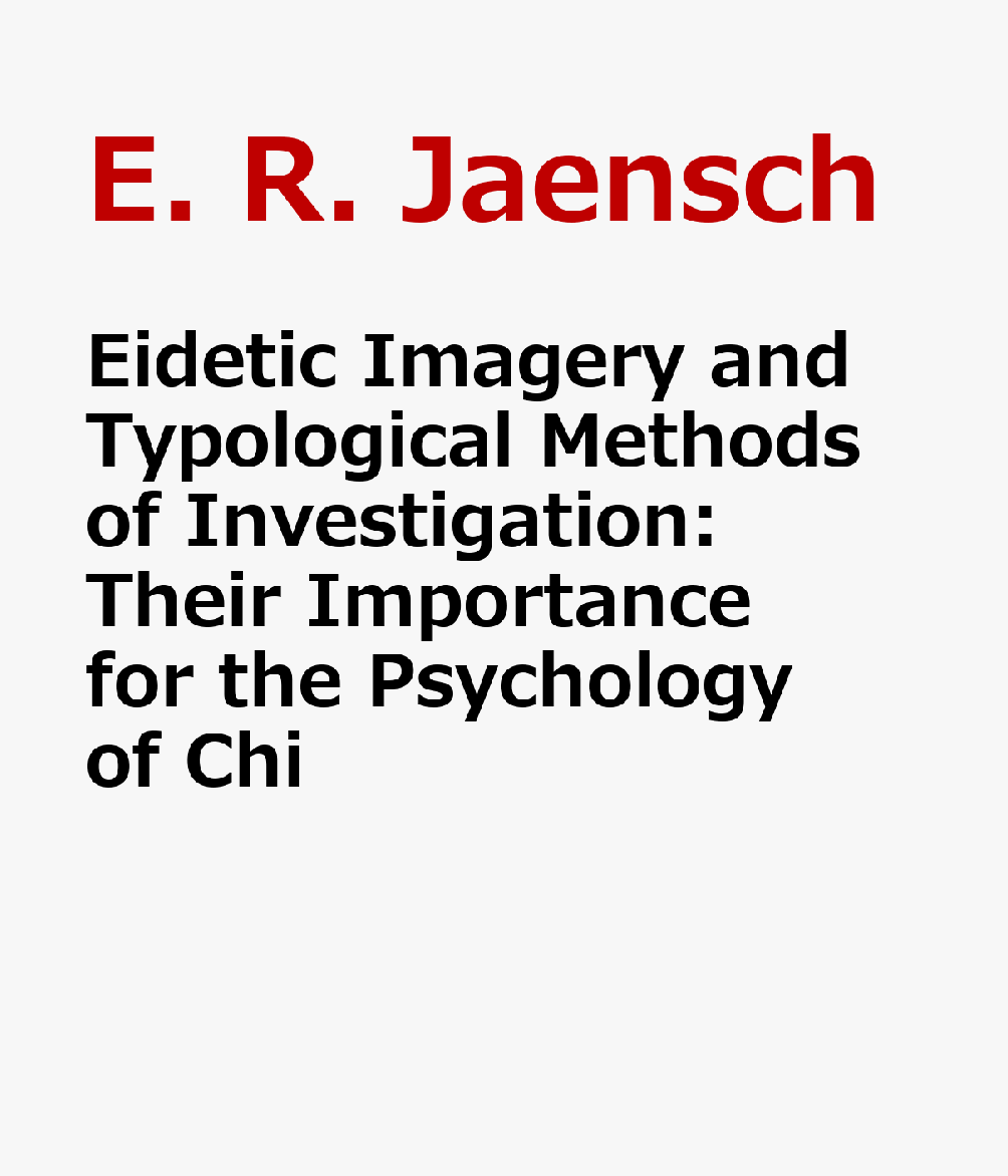 EIDETIC IMAGERY & TYPOLOGICAL E. R. Jaensch ROUTLEDGE2014 Paperback English ISBN：9780415757904 洋書 Social Science（社会科学） P...