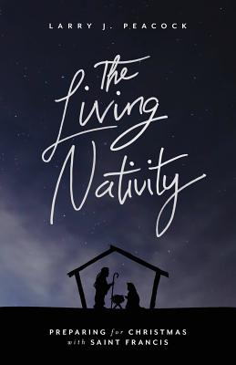 LIVING NATIVITY Larry J. Peacock UPPER ROOM2018 Paperback English ISBN：9780835817905 洋書 Social Science（社会科学） Religion