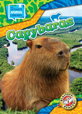 CAPYBARAS The Ultimate Animal Library Janie Scheffer BLASTOFF READERS2026 Library　Binding English ISBN：9798893047905 洋書 ...