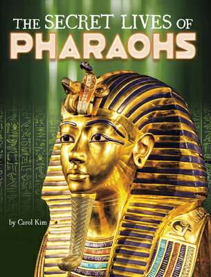 SECRET LIVES OF PHARAOHS Secrets of Ancient Civilizations Carol Kim CAPSTONE PR2025 Paperback English ISBN：9781669087908...