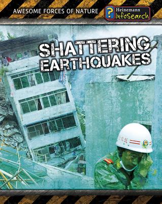 SHATTERING EARTHQUAKES REVISED Awesome Forces of Nature Louise Spilsbury Richard Spilsbury HEINEMANN LIB2010 Paperback R...