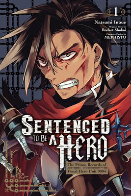 SENTENCED TO BE A HERO VOL 1 ( Sentenced to Be a Hero (Manga) Natsumi Inoue Rocket Shokai Mephisto YEN PR2026 Paperback ...