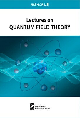 LECTURES ON QUANTUM FIELD THEO Jir Horejs KAROLINUM PR2025 Paperback English ISBN：9788024657912 洋書 Computers & Science（コ...