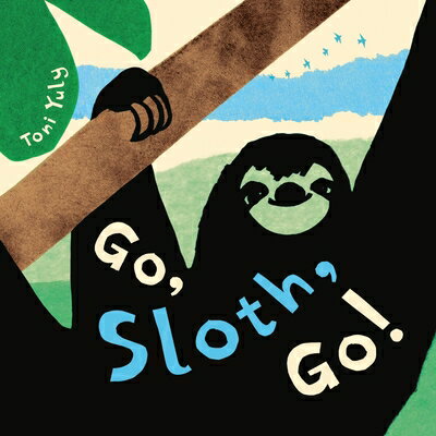 GO SLOTH GO Toni Yuly LITTLE BROWN BOOKS FOR YOUNG R2025 Hardcover English ISBN：9780316497916 洋書 Books for kids（児童書） Juv...