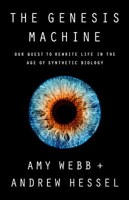 GENESIS MACHINE Amy Webb Andrew Hessel PUBLICAFFAIRS2022 Hardcover English ISBN：9781541797918 洋書 Computers & Science（コンピ...