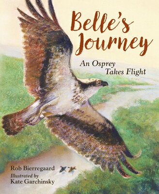 BELLES JOURNEY Rob Bierregaard Kate Garchinsky CHARLESBRIDGE PUB2018 Hardcover English ISBN：9781580897921 洋書 Books for k...