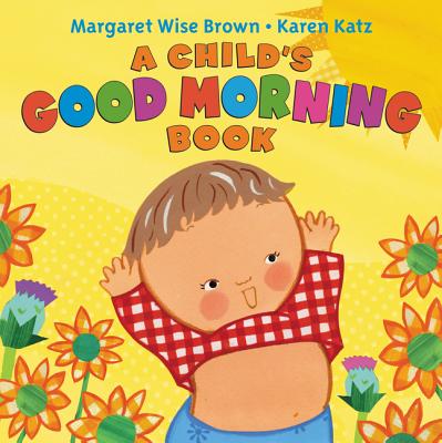 CHILDS GOOD MORNING BKーBOARD Margaret Wise Brown Karen Katz HARPER FESTIVAL2016 Board　Books English ISBN：9780062337924 洋...
