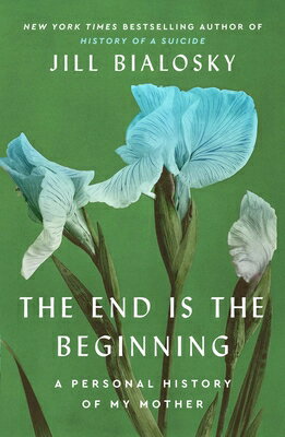 END IS THE BEGINNING Jill Bialosky ATRIA2025 Hardcover English ISBN：9781451677928 洋書 Fiction & Literature（小説＆文芸） Biograp...