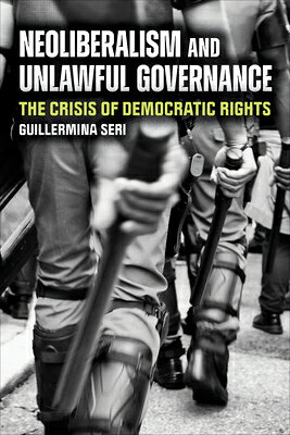 NEOLIBERALISM & UNLAWFUL GOVER Guillermina Seri UNIV OF MICHIGAN PR2026 Paperback English ISBN：9780472057931 洋書 Social S...