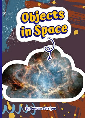 OBJECTS IN SPACE Read and Explore! Eamonn Corrigan CHILDS WORLD2026 Library　Binding English ISBN：9781503877931 洋書 Books ...