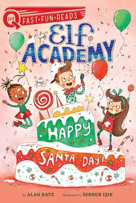 HAPPY SANTA DAY Elf Academy Alan Katz Sernur Isik ALADDIN2022 Paperback English ISBN：9781534467941 洋書 Books for kids（児童書...