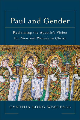 PAUL & GENDER Cynthia Long Westfall BAKER PUB GROUP2016 Paperback English ISBN：9780801097942 洋書 Social Science（社会科学） Rel...