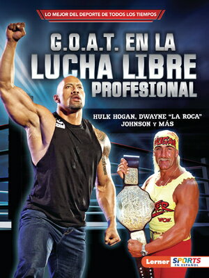 SPAーGOAT EN LA LUCHA LIBRE PRO Lo Mejor del DePorte de Todos los Tiempos (Sports' Greatest Of All Time) (Lerner (Tm) Spo...