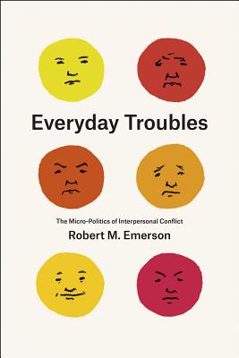 EVERYDAY TROUBLES Fieldwork Encounters and Discoveries Robert M. Emerson UNIV OF CHICAGO PR2015 Paperback English ISBN：9...