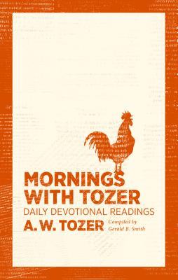MORNINGS W/TOZER SECOND EDITIO A. W. Tozer Gerald B. Smith MOODY PUBL2015 Paperback Second Edition, English ISBN：9781600...