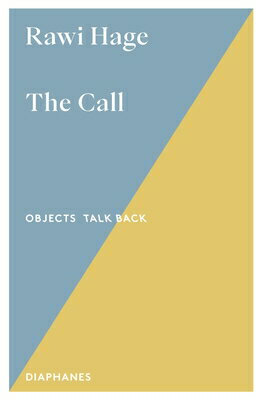 CALL Objects Talk Back Rawi Hage DIAPHANES2026 Paperback English ISBN：9783035807950 洋書 Art & Entertainment（芸術＆エンターテインメント...