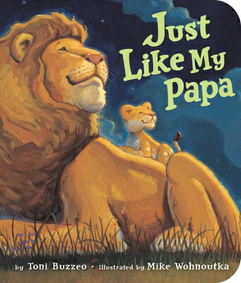 JUST LIKE MY PAPAーBOARD Toni Buzzeo Mike Wohnoutka LITTLE BROWN & CO2017 Board　Books English ISBN：9781484787953 洋書 Books...