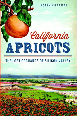 CALIFORNIA APRICOTS American Palate Robin Chapman HISTORY PR2013 Paperback English ISBN：9781609497958 洋書 Social Science（...